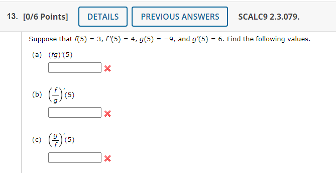 Solved Suppose that f(5)=3,f′(5)=4,g(5)=−9, and g′(5)=6. | Chegg.com