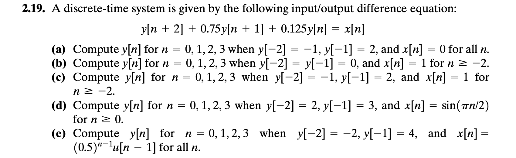 Solved 2.19. A discrete-time system is given by the | Chegg.com