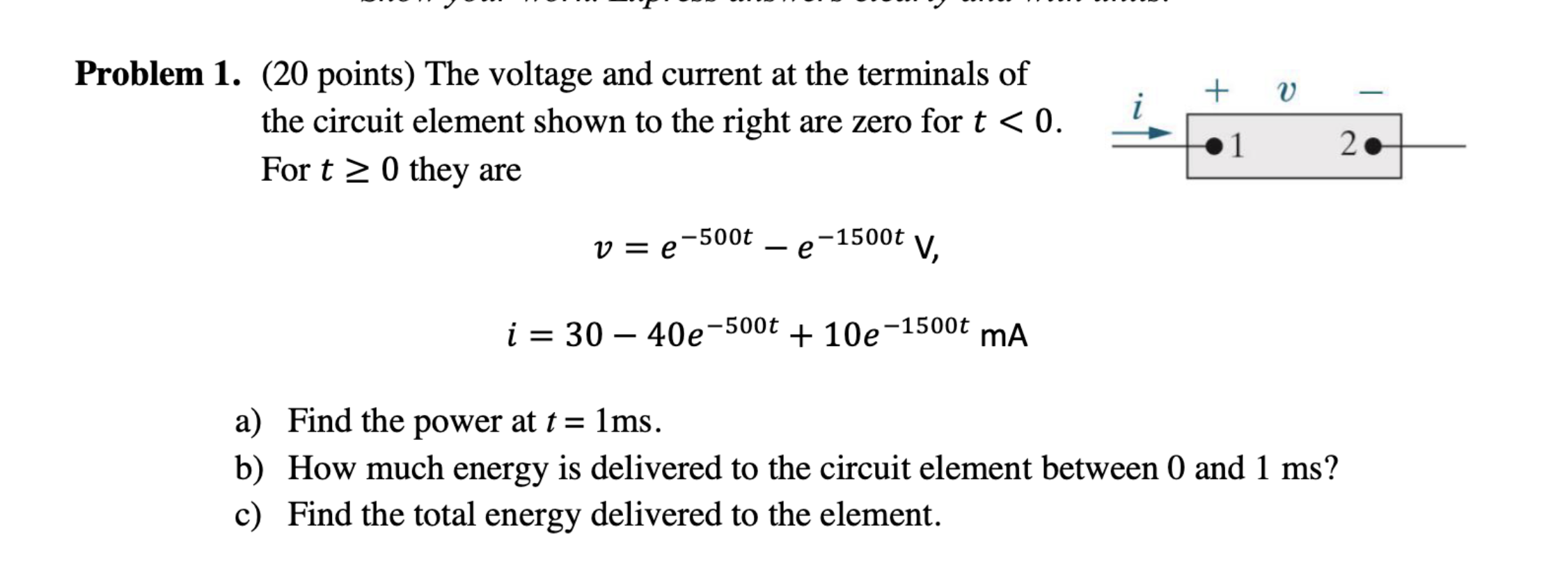 Solved Problem 1. (20 points) The voltage and current at the | Chegg.com