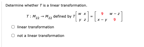 Solved Determine whether T is a linear transformation. | Chegg.com