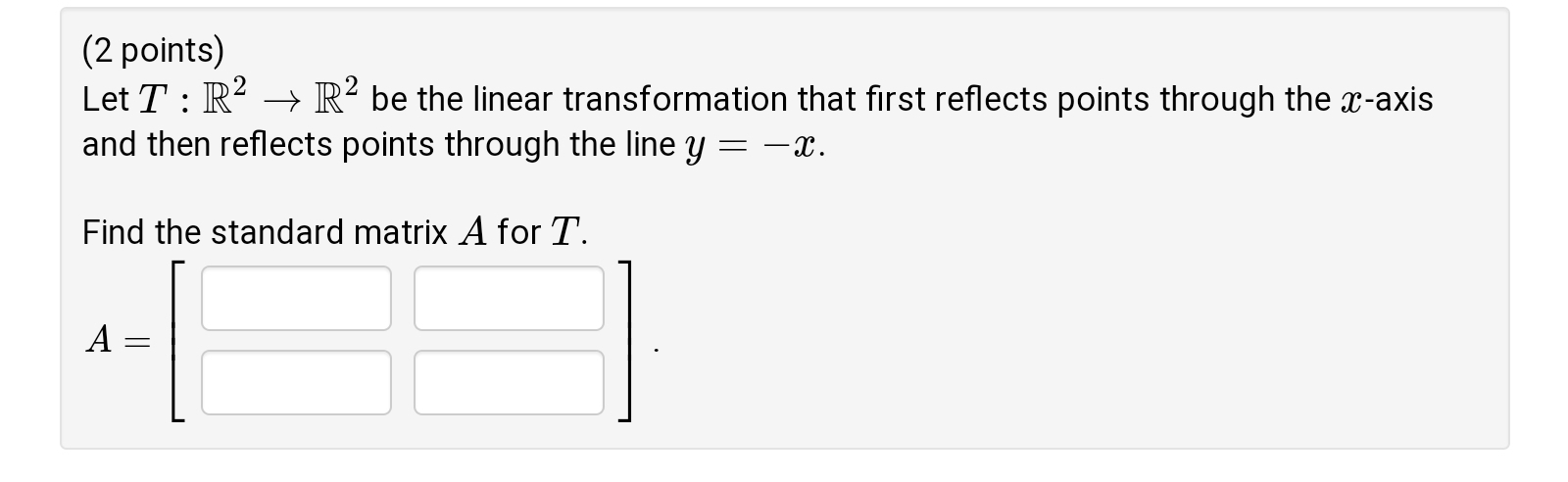 Solved (2 points) Let T: R2 + R2 be the linear | Chegg.com