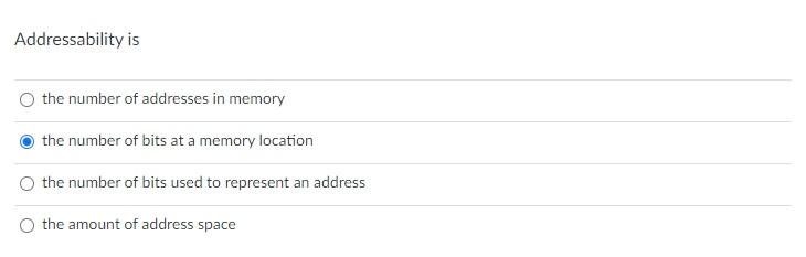 Solved Addressability is the number of addresses in memory | Chegg.com