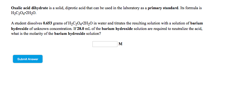 Solved Oxalic acid dihydrate is a solid, diprotic acid that | Chegg.com