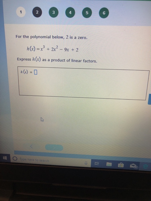 Solved 2 3 4 5 6 For the polynomial below, 2 is a zero | Chegg.com