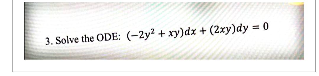 Solved (−2y2+xy)dx+(2xy)dy=0 | Chegg.com