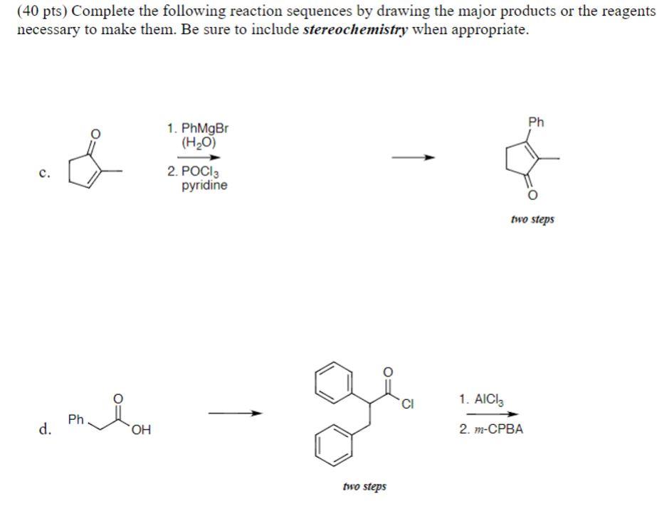 Solved (40 pts) Complete the following reaction sequences by | Chegg.com