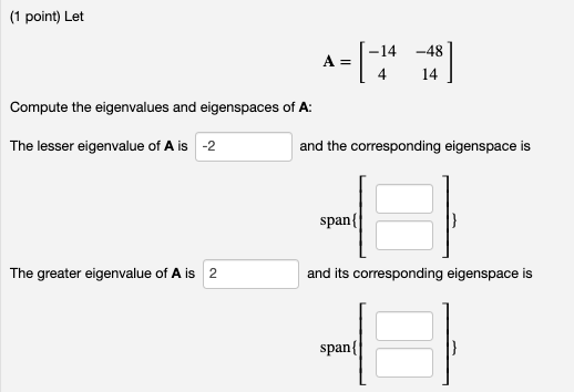 Solved (1 point) Let Compute the eigenvalues and eigenspaces | Chegg.com