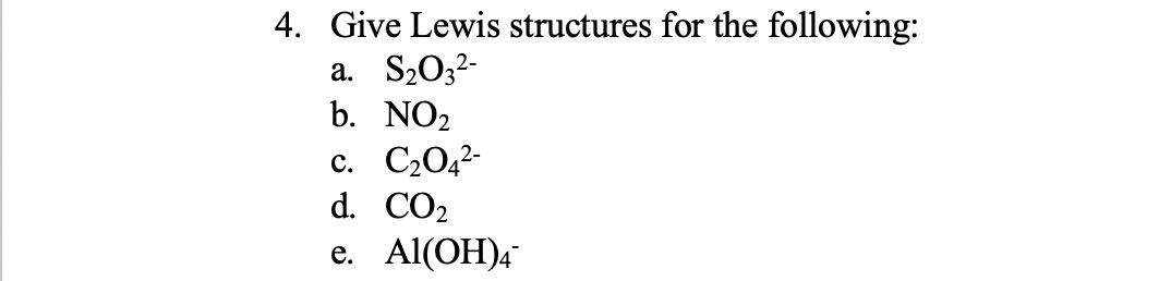 Solved a. 4. Give Lewis structures for the following: S2O32- | Chegg.com