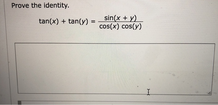 Solved Prove the identity sin(x + y) cos(x) cos(y) tan(x) + | Chegg.com