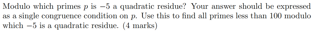 Solved Modulo which primes p is –5 a quadratic residue? Your | Chegg.com