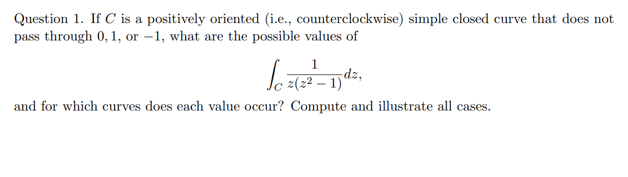Solved Question 1. ﻿If C ﻿is a positively oriented (i.e., | Chegg.com