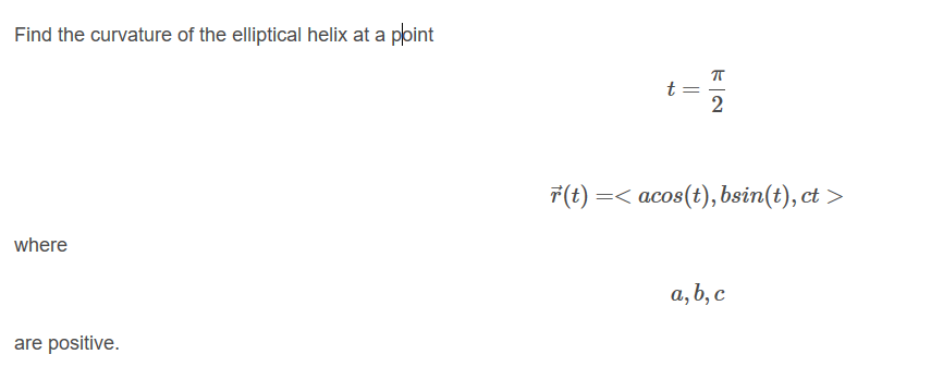 Solved Find the curvature of the elliptical helix at a | Chegg.com