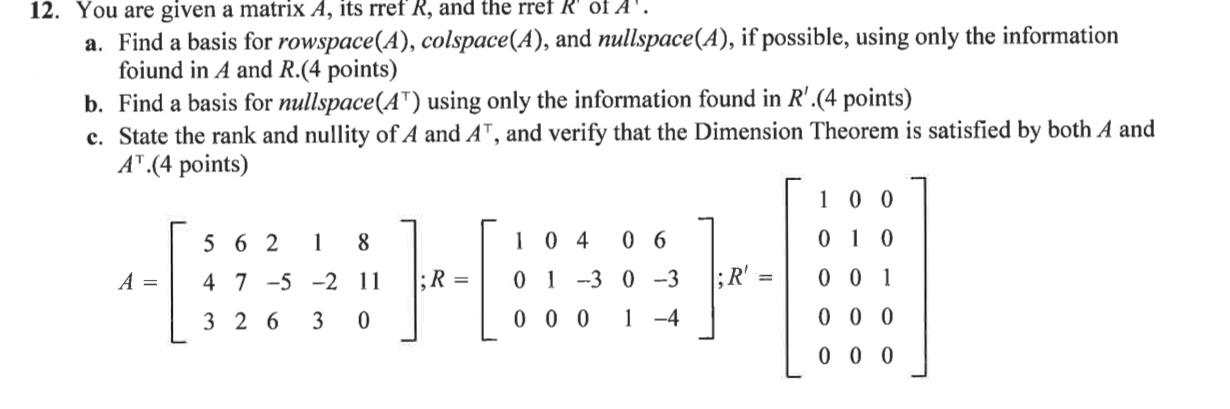 Solved 12. You are given a matrix A, its rref R, and the | Chegg.com