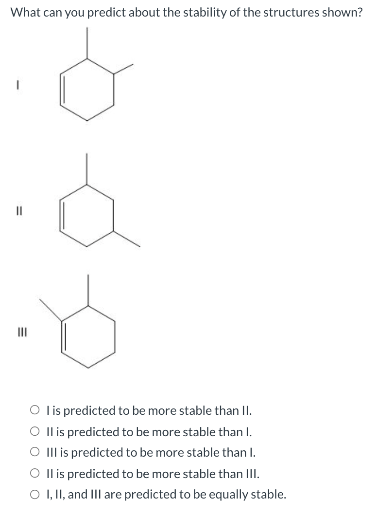 Solved What can you predict about the stability of the | Chegg.com