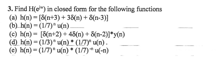 Solved 3. Find H(ejw) in closed form for the following | Chegg.com