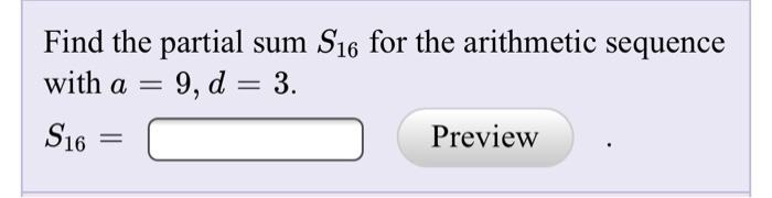Solved Find the partial sum S16 for the arithmetic sequence | Chegg.com