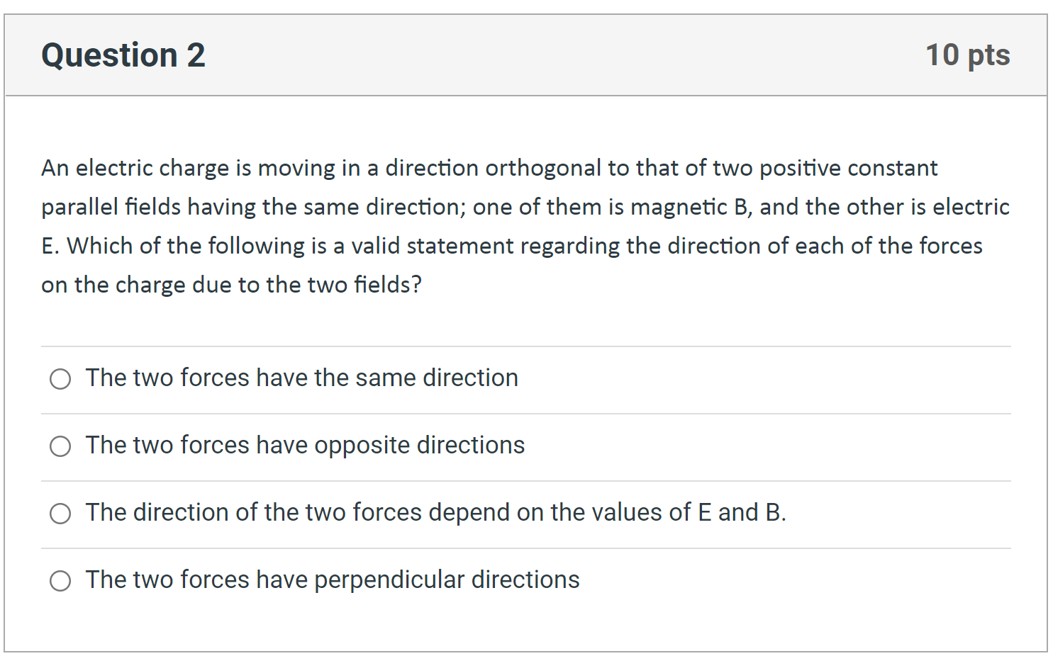 Solved Question 2 10 pts An electric charge is moving in a | Chegg.com