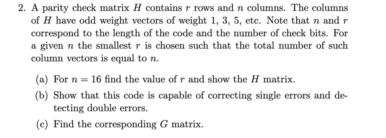 Solved 2. A parity check matrix H contains r rows and n | Chegg.com