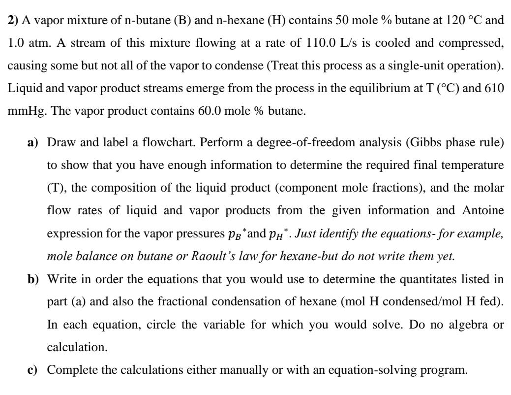 Solved 2) A vapor mixture of n-butane (B) and n-hexane (H) | Chegg.com