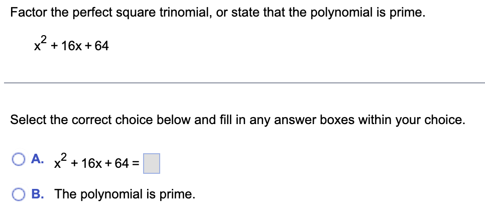 Solved Factor the perfect square trinomial, or state that | Chegg.com