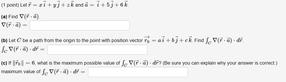 Solved (1 ﻿point) ﻿Let vec(r)=xvec(i)+yvec(j)+zvec(k) ﻿and | Chegg.com