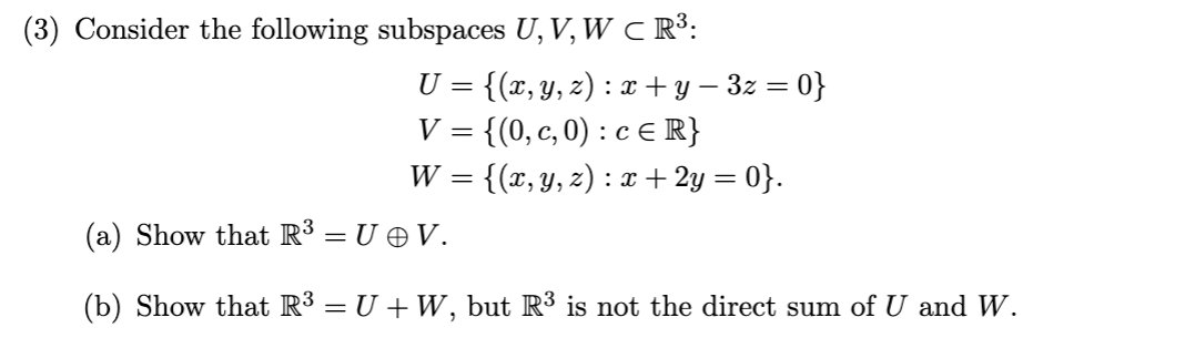 Solved (3) Consider the following subspaces U, V, W CR3: U = | Chegg.com