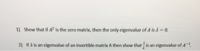 Solved Show that if A^2 is the zero matrix, then the only | Chegg.com