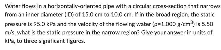 Solved Water flows in a horizontally-oriented pipe with a | Chegg.com