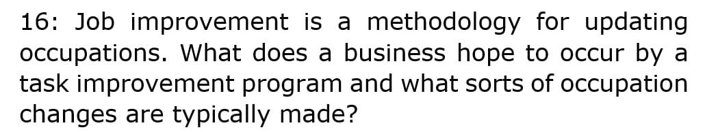 Solved 16: Job improvement is a methodology for updating | Chegg.com