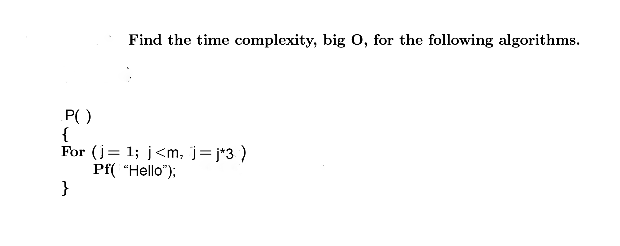 Solved Find the time complexity, big 0, for the following | Chegg.com