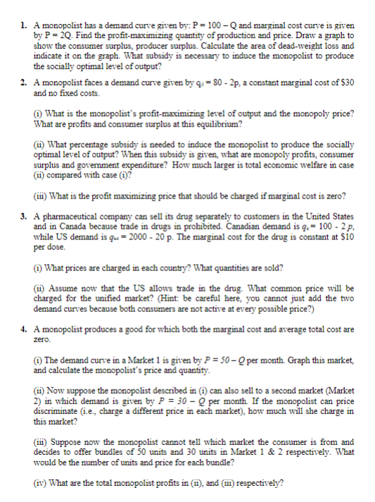 Solved A monopolist has a demand curve given by: P=100-Q | Chegg.com