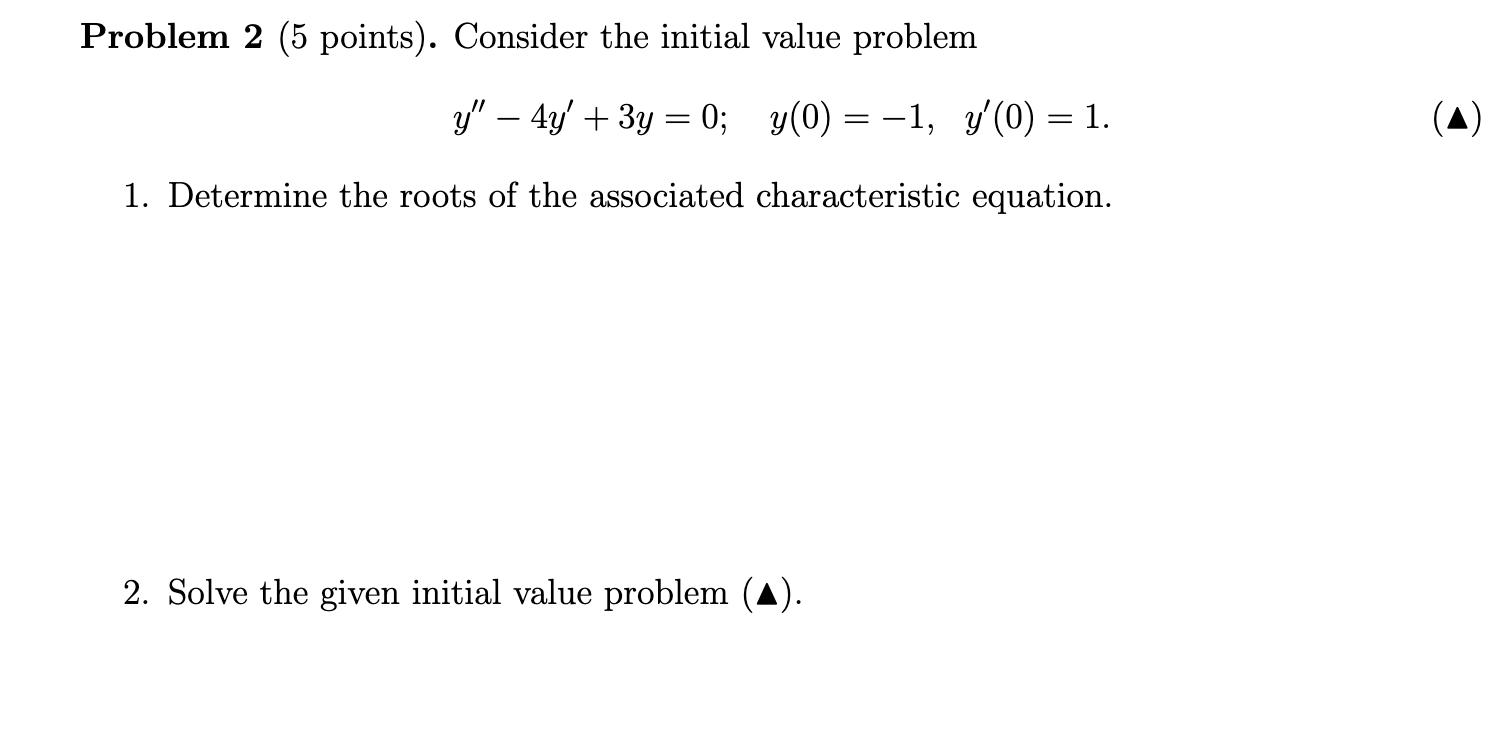 Solved Problem 2 (5 points). Consider the initial value | Chegg.com Solved Problem 2 (5 points). Consider the initial value | Chegg.com
