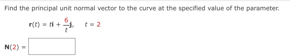 Solved Find the principal unit normal vector to the curve at | Chegg.com