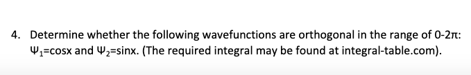 Solved 4. Determine whether the following wavefunctions are | Chegg.com
