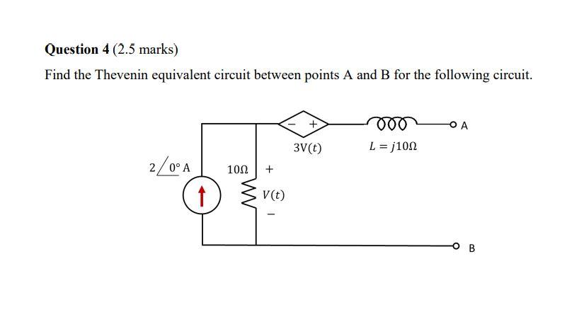 Solved Question 4 (2.5 marks) Find the Thevenin equivalent | Chegg.com