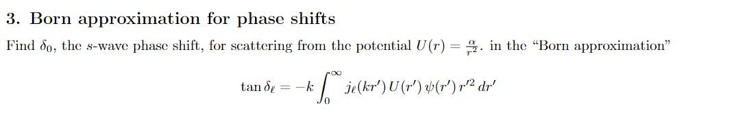 Solved 3. Born approximation for phase shifts Find δ0, the | Chegg.com