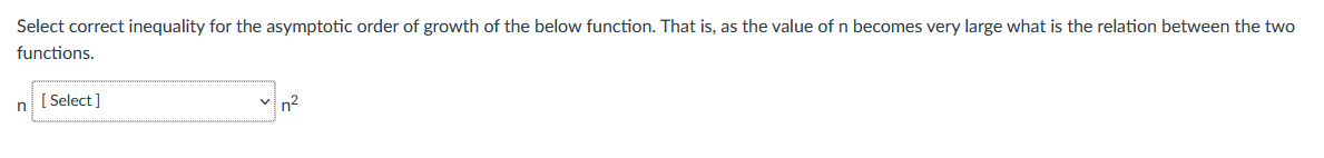 Solved Select correct inequality for the asymptotic order of | Chegg.com