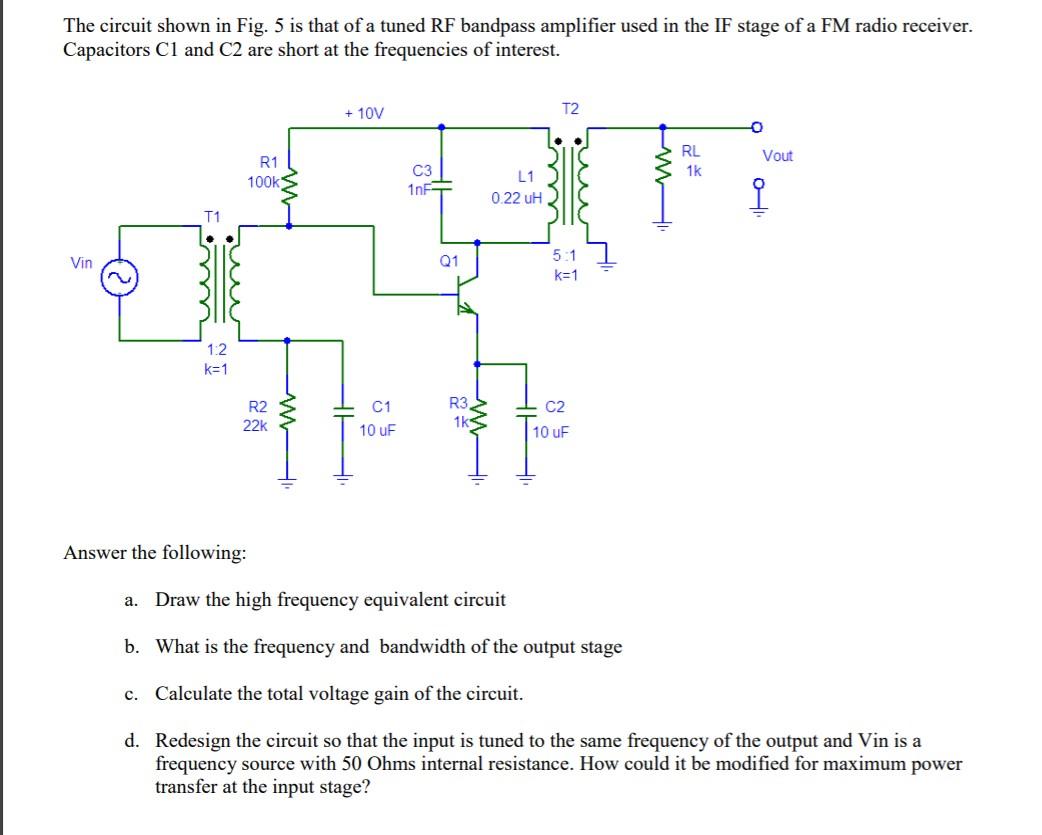 The circuit shown in Fig. 5 is that of a tuned RF | Chegg.com
