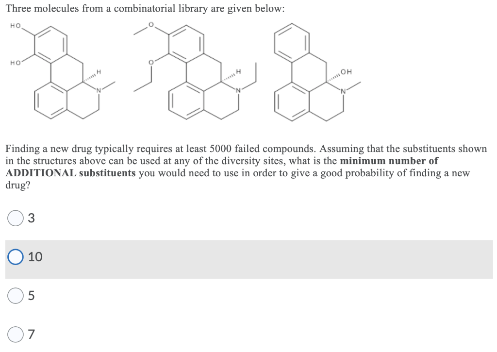 Solved Three molecules from a combinatorial library are | Chegg.com