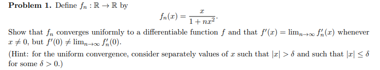 Solved T Problem 1. Define fn: R+R by f(0) = 1+ n22 Show | Chegg.com