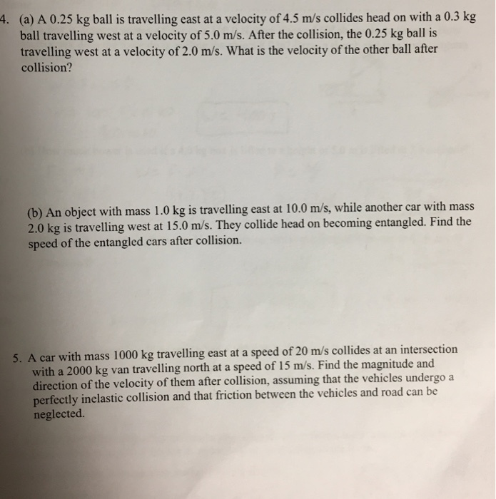 Solved (a) A 0.25 kg ball is travelling east at a velocity | Chegg.com