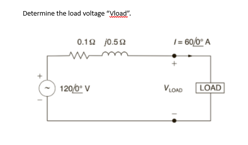 Solved Determine the load voltage "Vload". | Chegg.com