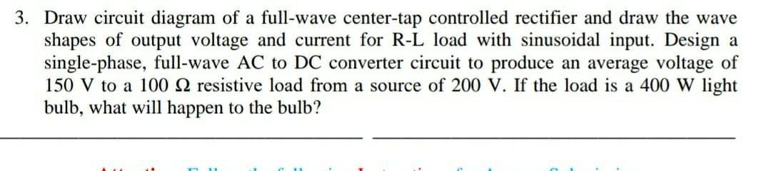 Solved 3. Draw circuit diagram of a full-wave center-tap | Chegg.com