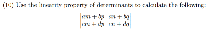 Solved (10) Use the linearity property of determinants to | Chegg.com