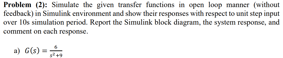 Solved Problem (2): Simulate the given transfer functions in | Chegg.com