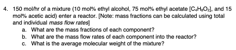 Solved 4. 150 mol/hr of a mixture (10 mol\% ethyl alcohol, | Chegg.com