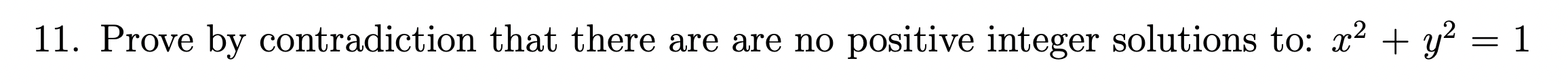 Solved 11. Prove by contradiction that there are are no | Chegg.com