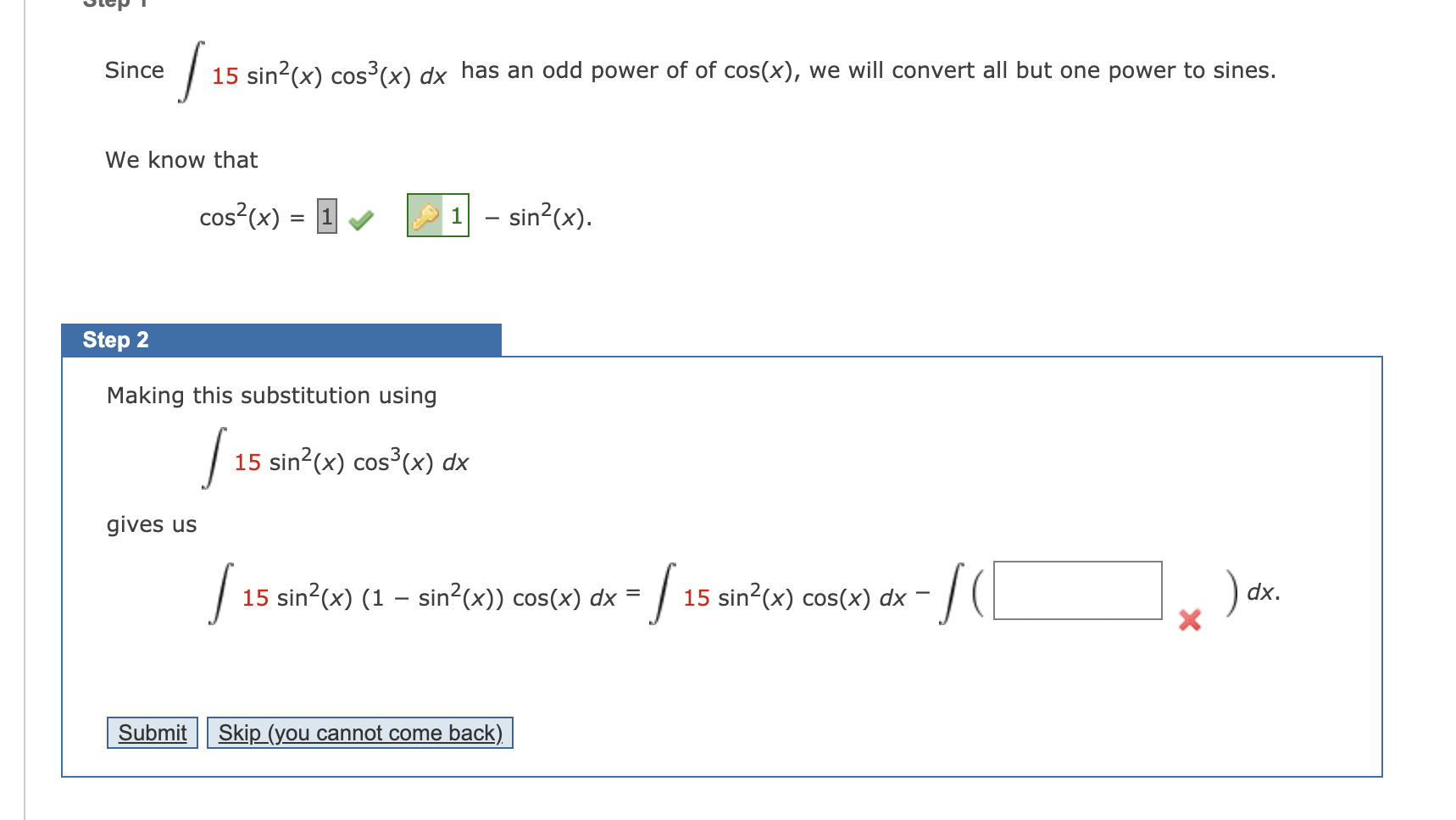 Solved Since 1 15 sin2(x) cos3(x) dx has an odd power of of | Chegg.com