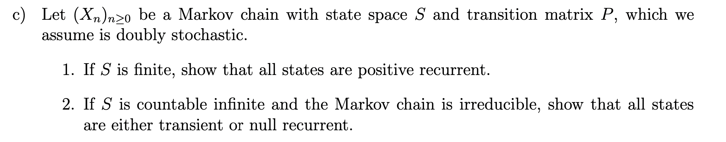 Solved Let (Xn)n≥0 be a Markov chain with state space S and | Chegg.com
