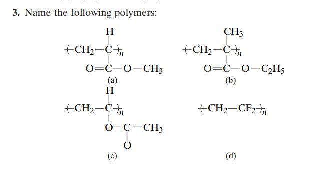 Solved 3. Name the following polymers: | Chegg.com